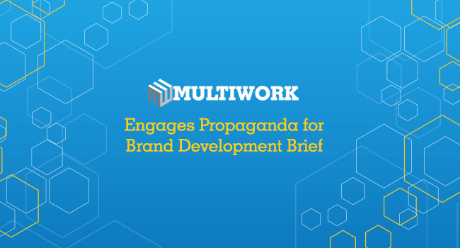 Multiwork Engages Propaganda for Brand Development Brief - Propaganda